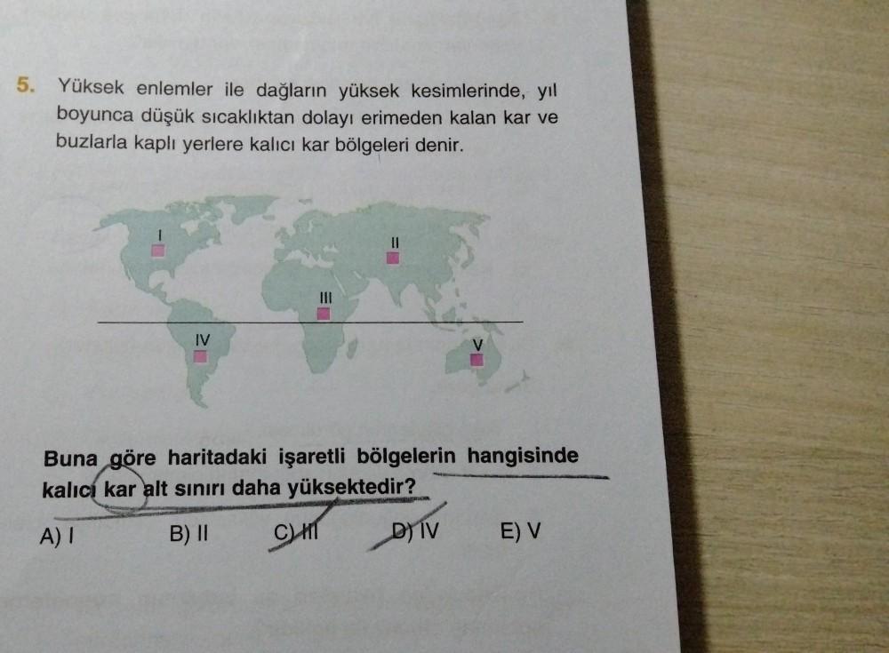 5. Yüksek enlemler ile dağların yüksek kesimlerinde, yıl boyunca düşük ...