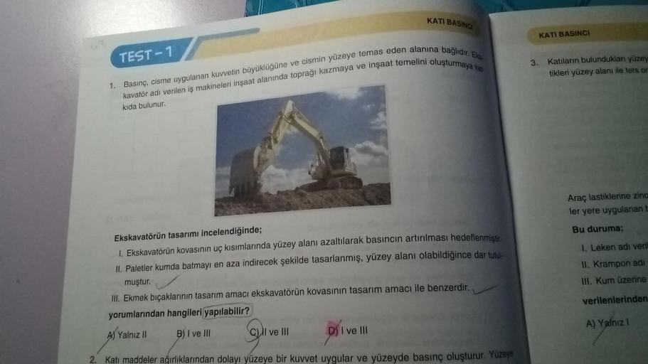 TEST-1 KATI BASINCI 1. Basınç, cisme uygulanan kuvvetin büyüklüğüne ve ...