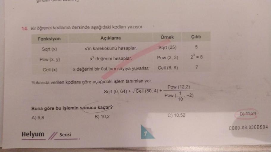 14 Bir öğrenci Kodlama Dersinde Aşağıdaki Kodları Yazıyor Fonksiyon Sqrt X Pow X Y Ceil