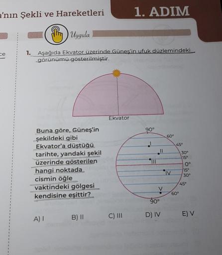 a'nın Şekli ve Hareketleri Uygula 1. Aşağıda Ekvator üzerinde Güneş'in ...