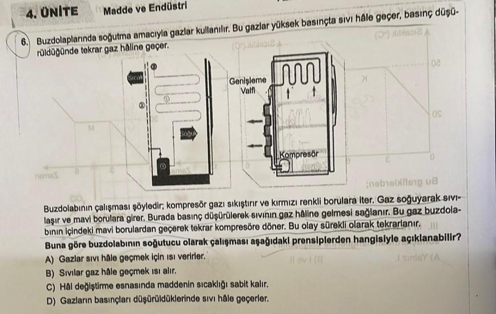 4. ÜNİTE 6. Buzdolaplarında soğutma amacıyla gazlar kullanılır. Bu ...