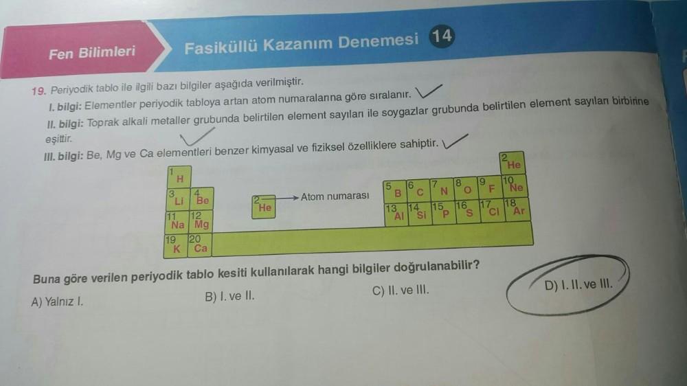 Fen Bilimleri 19. Periyodik tablo ile ilgili bazı bilgiler aşağıda ...