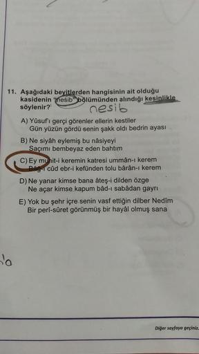 11. Aşağıdaki beyitlerden hangisinin ait olduğu kasidenin nesib ... 11. Aşağıdaki beyitlerden hangisinin ait olduğu kasidenin nesib ...