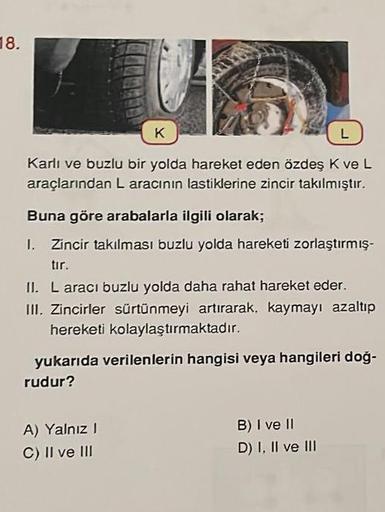 18. K L Karlı ve buzlu bir yolda hareke... - Ortaokul Fen Bilgisi