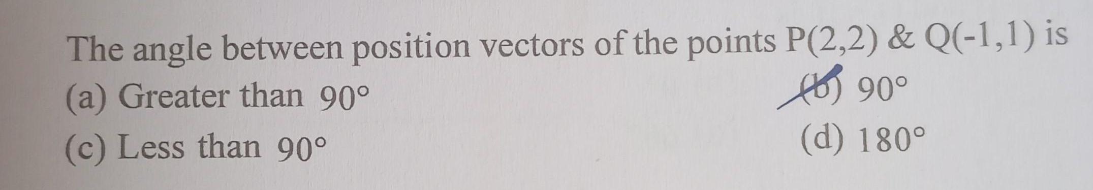 [ANSWERED] The angle between position vectors of the points P 2 2 Q 1 1 ...
