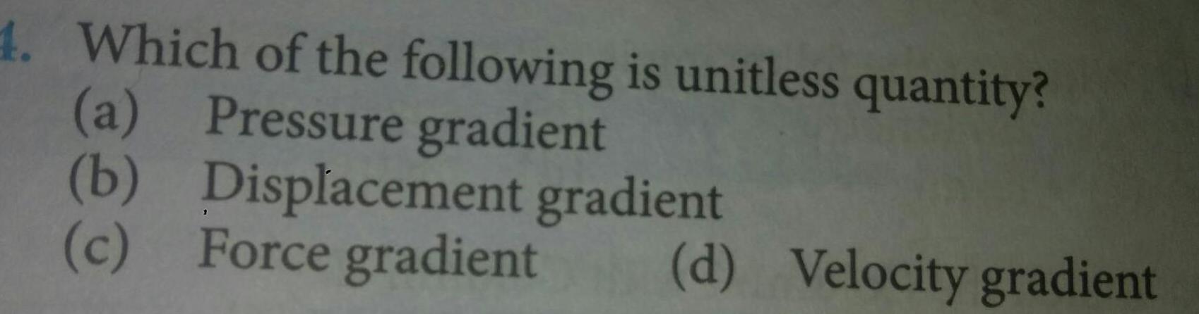 [ANSWERED] 1 Which of the following is unitless quantity a Pressure ...