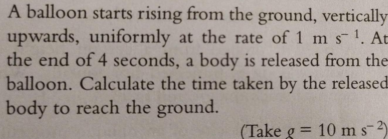 [ANSWERED] A balloon starts rising from the ground vertically upwards ...