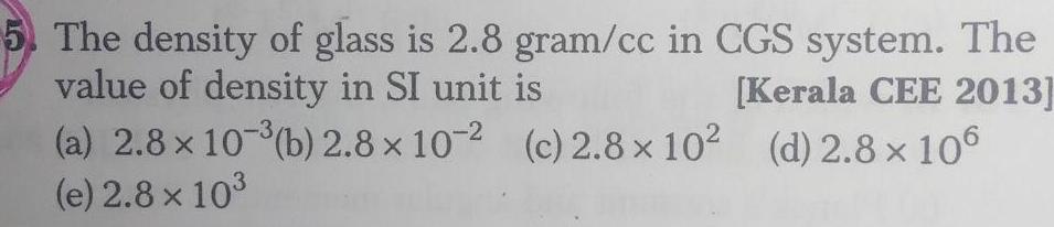 [ANSWERED] 5 The density of glass is 2 8 gram cc in CGS system The - Kunduz