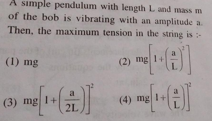 [ANSWERED] A simple pendulum with length L and mass m of the bob is - Kunduz