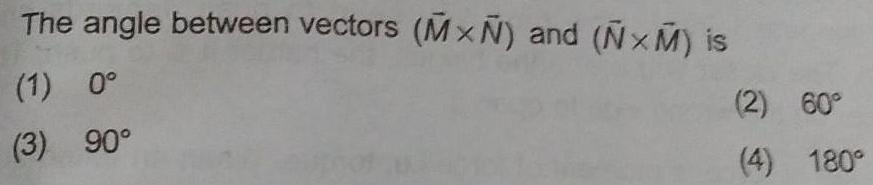 [ANSWERED] The angle between vectors MXN and M is 1 0 3 90 2 60 4 180 ...