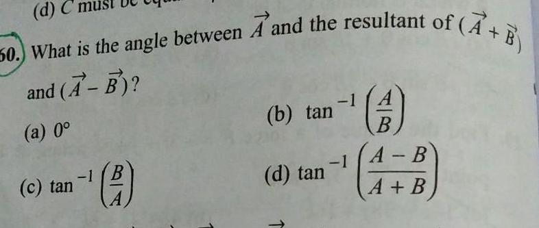 [ANSWERED] d C mu 50 What is the angle between A and the resultant of A ...