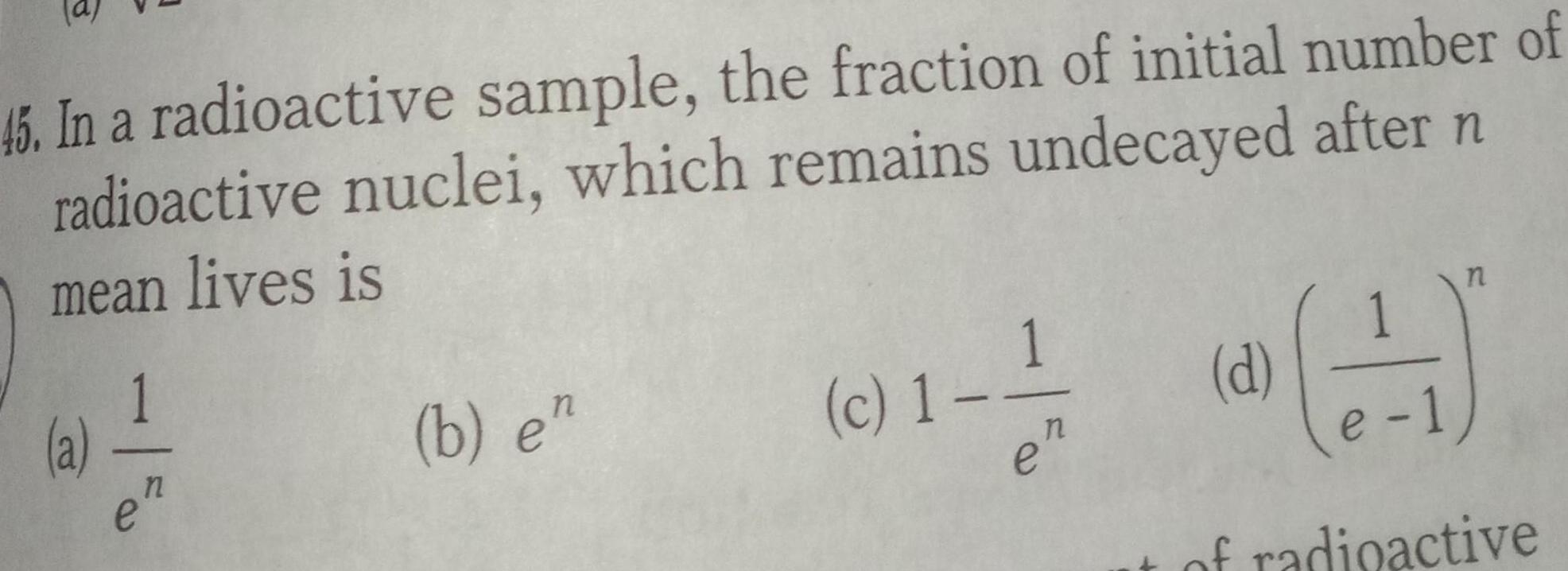 [ANSWERED] 45 In a radioactive sample the fraction of initial number of ...
