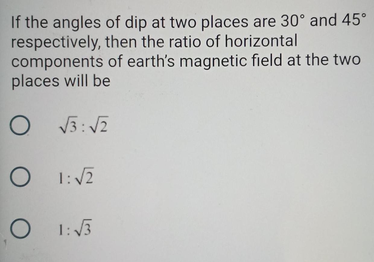 [ANSWERED] If the angles of dip at two places are 30 and 45 - Kunduz