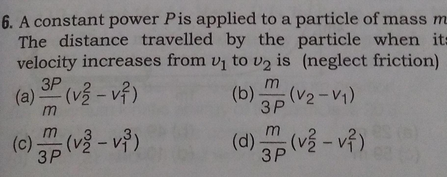 [ANSWERED] 6 A constant power Pis applied to a particle of mass m The ...