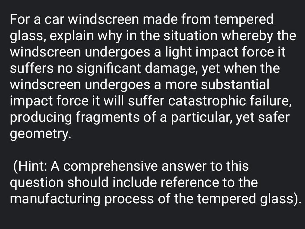 Answered For A Car Windscreen Made From Tempered Glass Explain Why In Kunduz