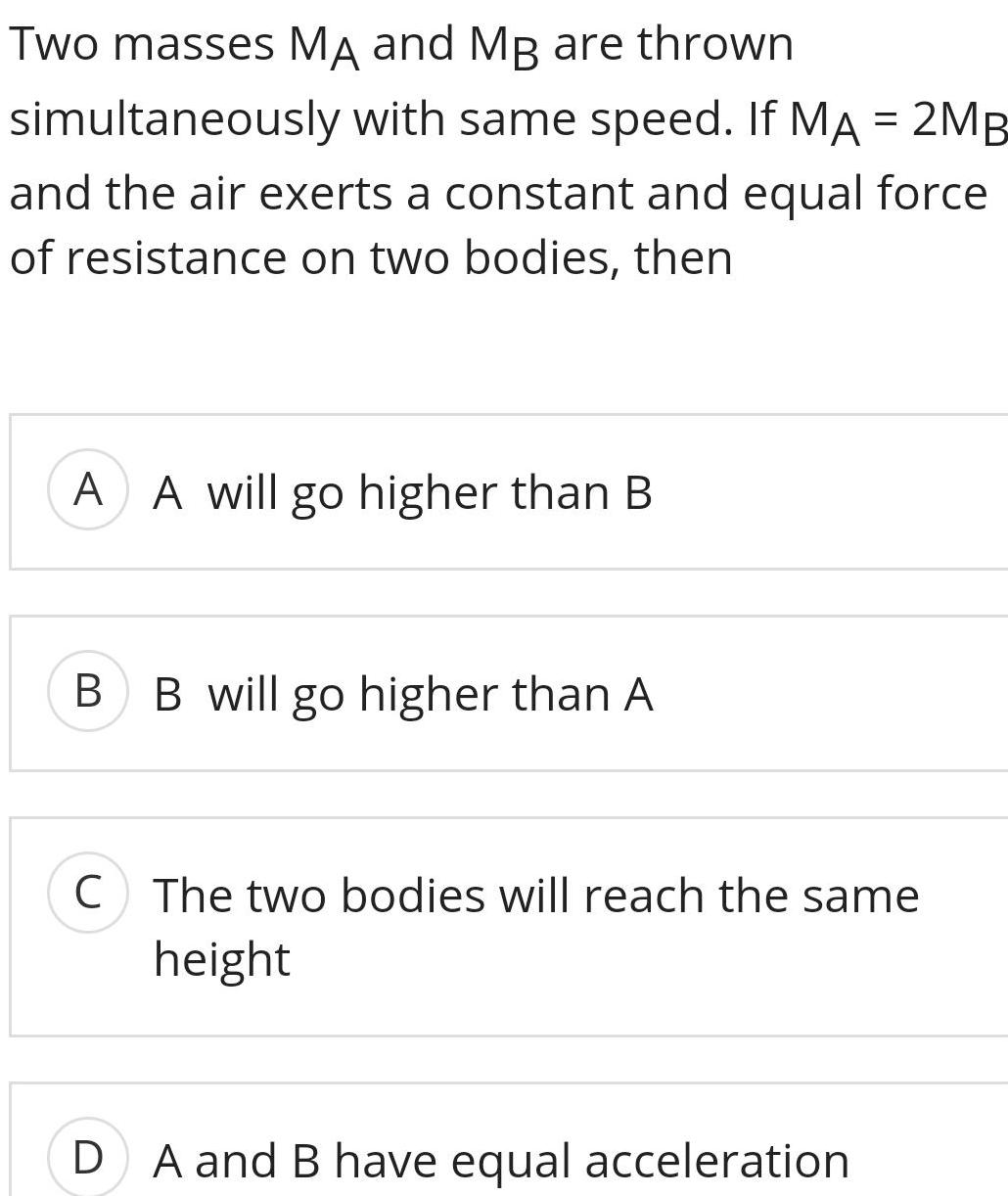 [ANSWERED] Two masses MA and MB are thrown simultaneously with same ...