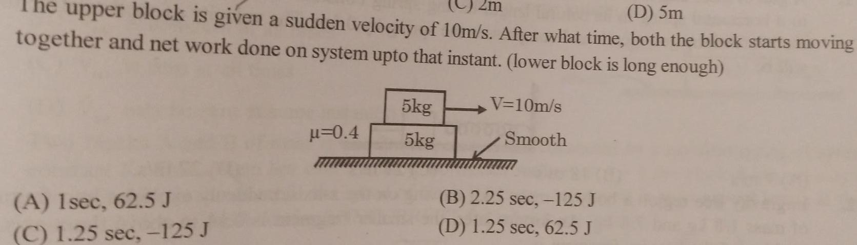 [ANSWERED] D 5m he upper block is given a sudden velocity of 10m s - Kunduz