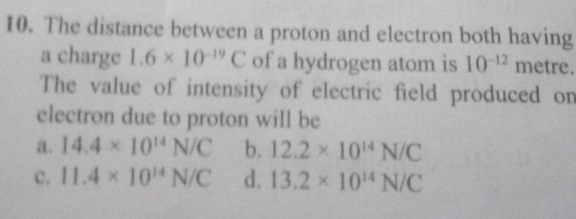 [answered] 10 The Distance Between A Proton And Electron Both Having A