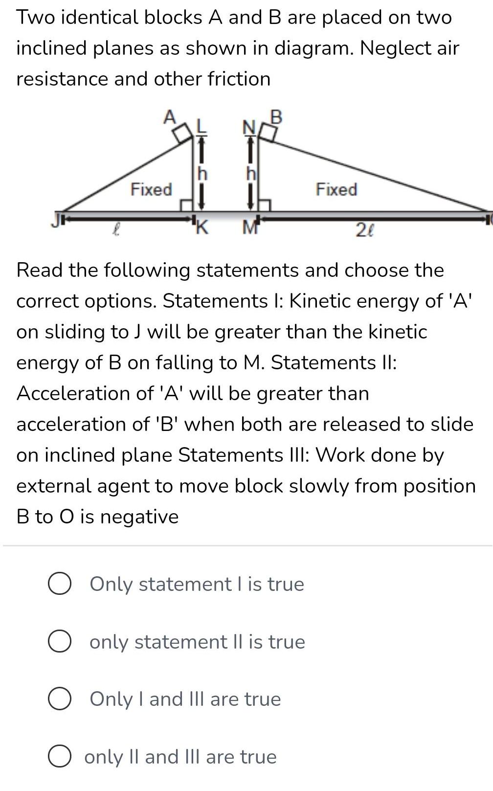 [ANSWERED] Two identical blocks A and B are placed on two inclined - Kunduz