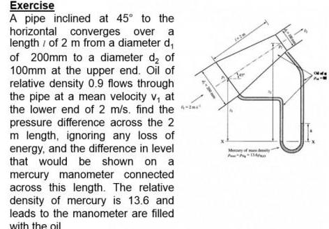 [ANSWERED] Exercise A pipe inclined at 45 to the horizontal converges ...