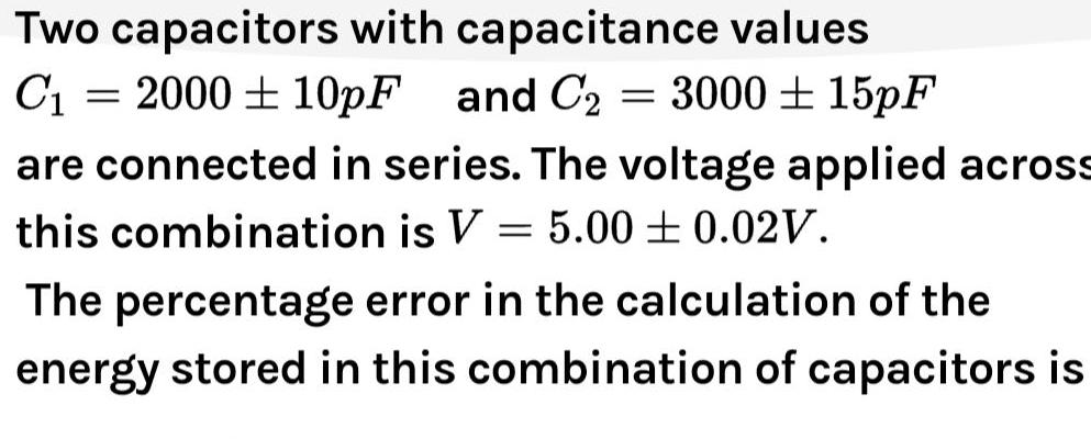 [ANSWERED] Two capacitors with capacitance values C 2000 10pF and C ...