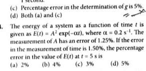 [ANSWERED] c Percentage error in the determination of g is 5 d Both a ...