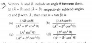 [ANSWERED] 19 Vectors A and B include an angle 9 between them If AB and ...