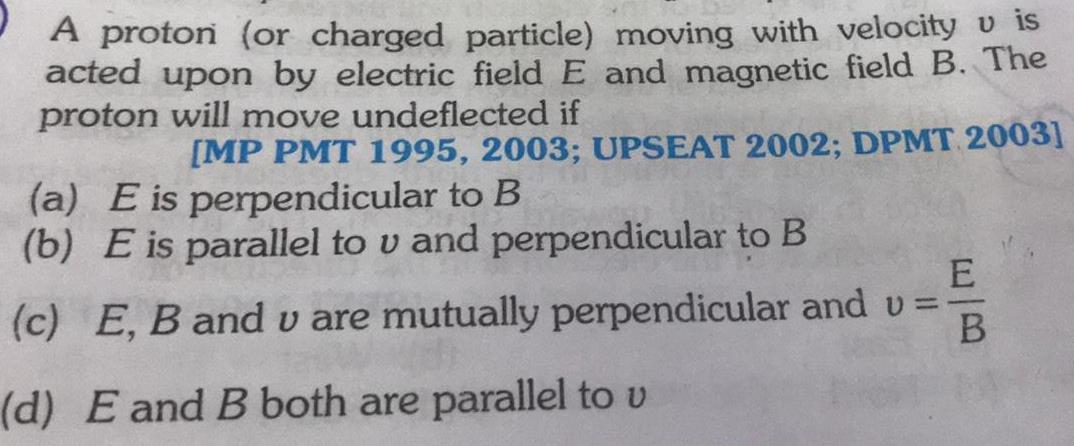 [answered] A Proton Or Charged Particle Moving With Velocity V Is Acted Kunduz