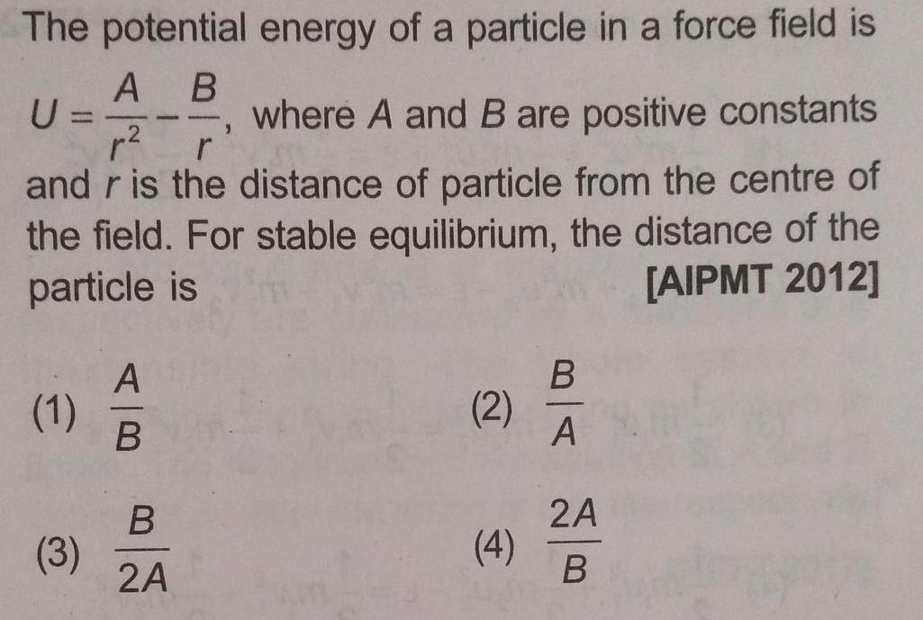 [ANSWERED] The potential energy of a particle in a force field is A B U ...