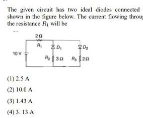 [ANSWERED] The given circuit has two ideal diodes connected shown in - Kunduz