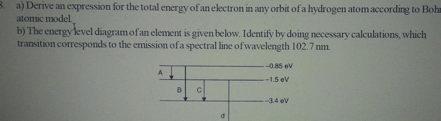 [ANSWERED] a Derive an expression for the total energy of an electron ...