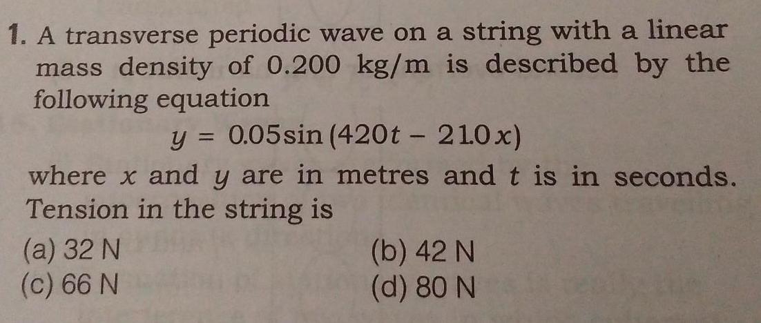 [ANSWERED] 1 A transverse periodic wave on a string with a linear mass ...