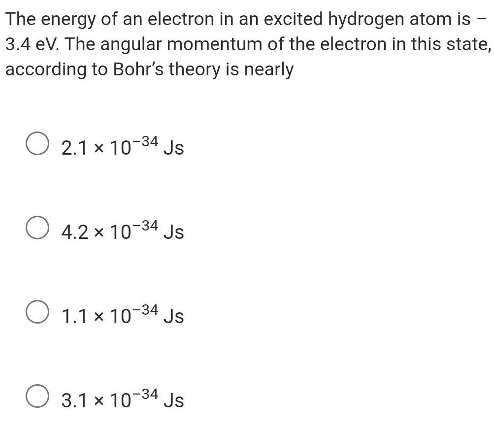 [answered] The Energy Of An Electron In An Excited Hydrogen Ato