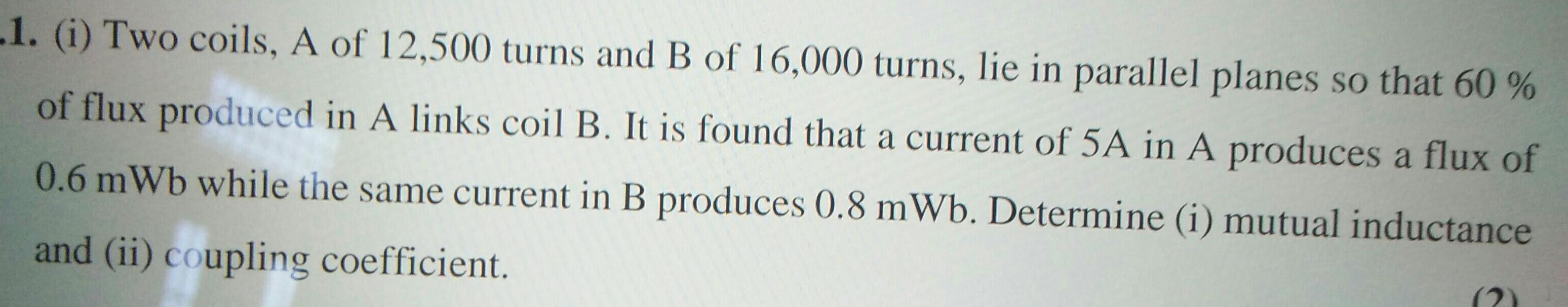 ANSWERED 1 I Two Coils A Of 12 500 Turns And B Of 16 000 Turn ANSWERED 1 I Two Coils A Of 12 500 Turns And B Of 16 000 Turn