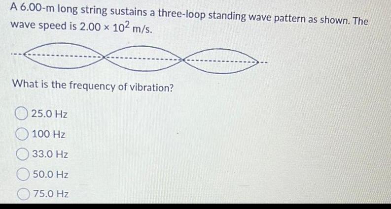 [ANSWERED] A 6 00 m long string sustains a three loop standing wave - Kunduz