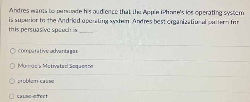 [ANSWERED] Andres wants to persuade his audience that the Apple iPhone ...
