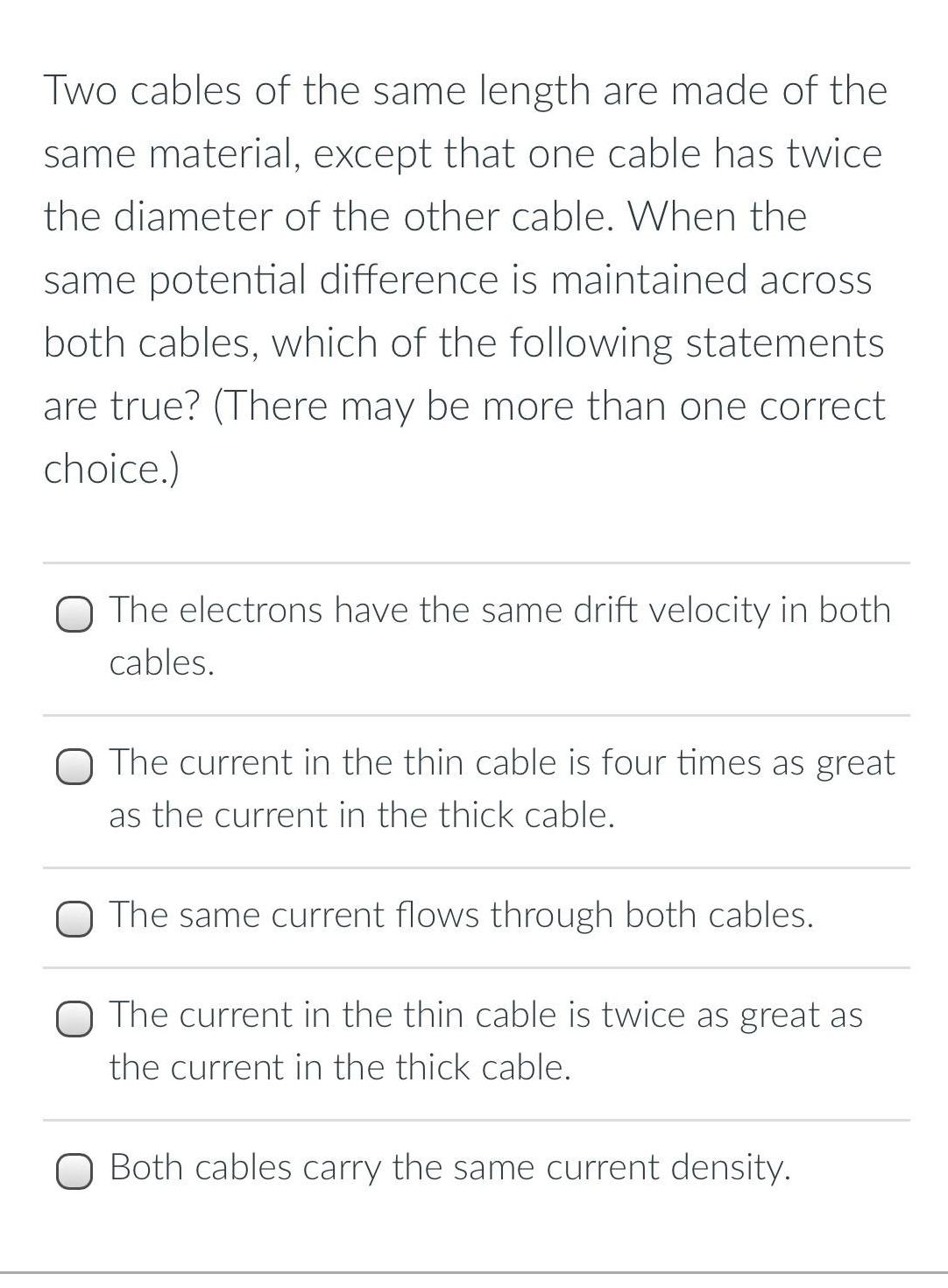 [ANSWERED] Two cables of the same length are made of the same material ...