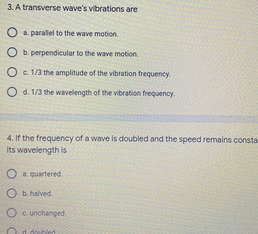 [ANSWERED] 3 A transverse wave s vibrations are O a parallel to the ...