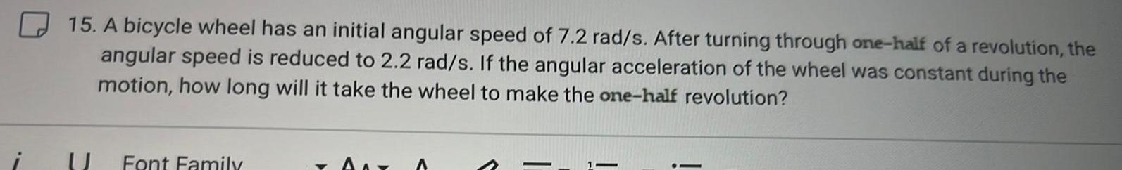 Answered 15 A Bicycle Wheel Has An Initial Angular Speed Of 7 2 Rad S Kunduz