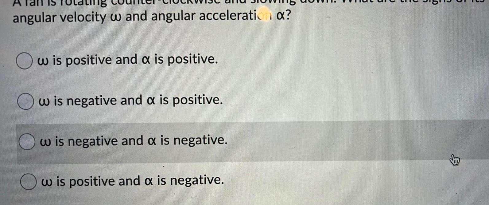 [answered] Angular Velocity W And Angular Acceleration A W Is Positive Kunduz