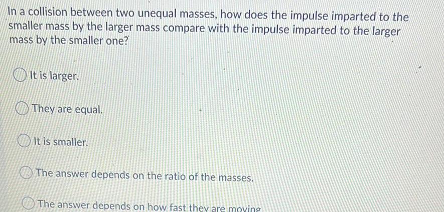 [ANSWERED] In a collision between two unequal masses how does the - Kunduz
