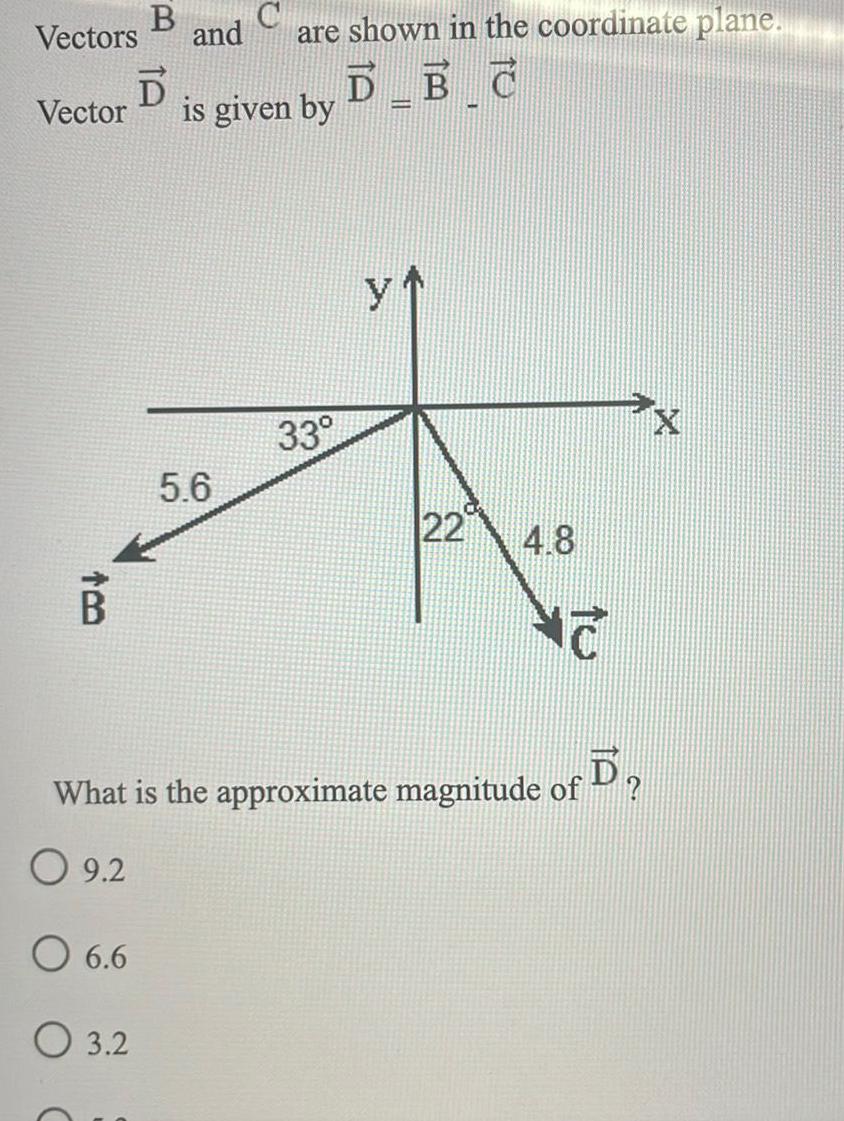 [ANSWERED] Vectors and are shown in the coordinate plane B C is given ...
