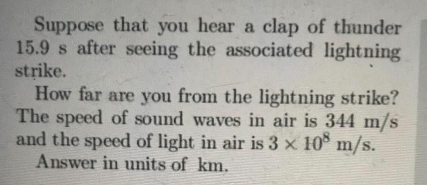 [ANSWERED] Suppose that you hear a clap of thunder 15 9 s after seeing ...