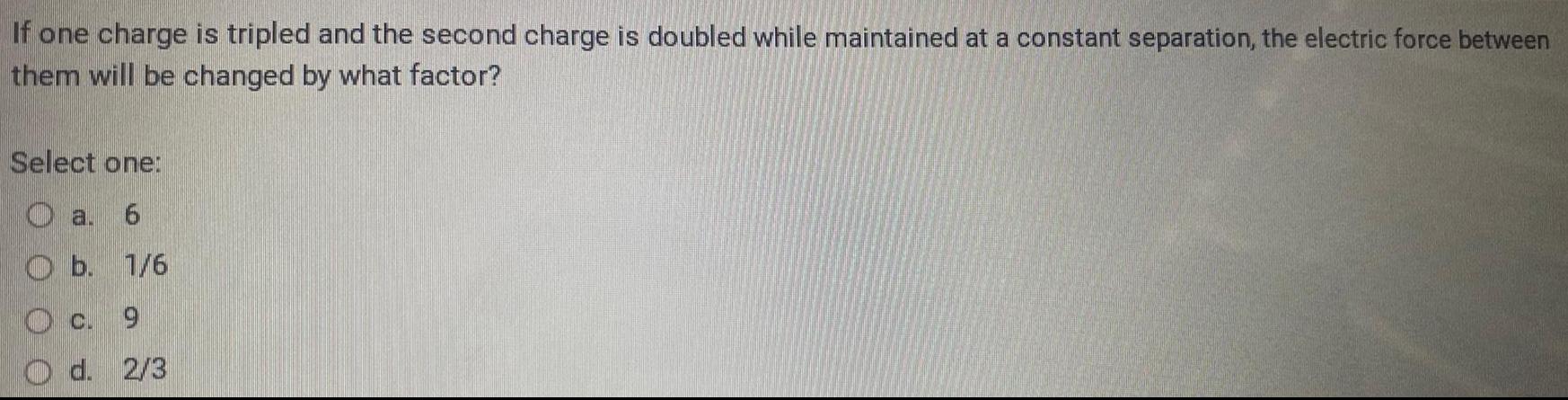 [ANSWERED] If one charge is tripled and the second charge is doubled - Kunduz