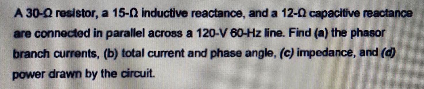 [answered] A 30 Q Resistor A 15 02 Inductive Reactance And A 12 0 Kunduz