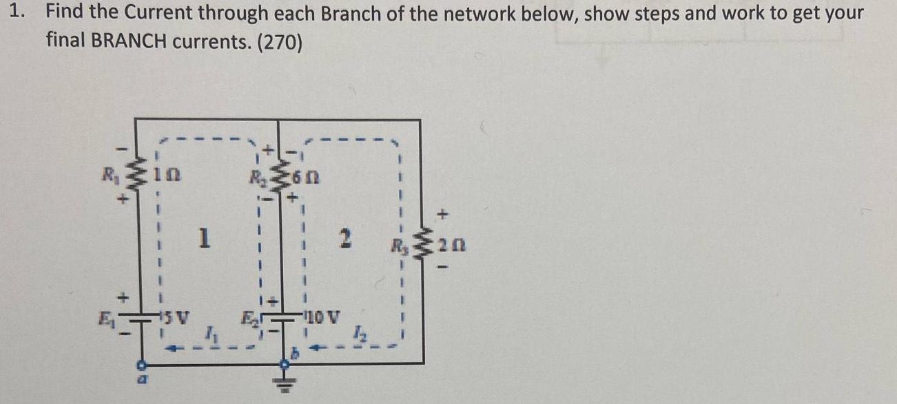 [ANSWERED] 1 Find the Current through each Branch of the network below - Kunduz