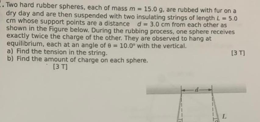 [ANSWERED] Two hard rubber spheres each of mass m 15 0 g are rubbed ...
