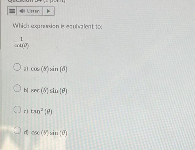 ANSWERED Listen Which Expression Is Equivalent To 1 Cot 0 A C answered-listen-which-expression-is-equivalent-to-1-cot-0-a-c