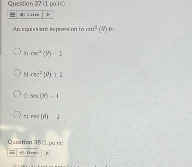 [ANSWERED] Question 37 1 point Listen An equivalent expression to cot 0 - Kunduz