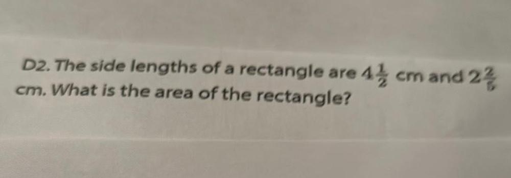 [ANSWERED] D2 The side lengths of a rectangle are 42 cm and 22 cm What ...